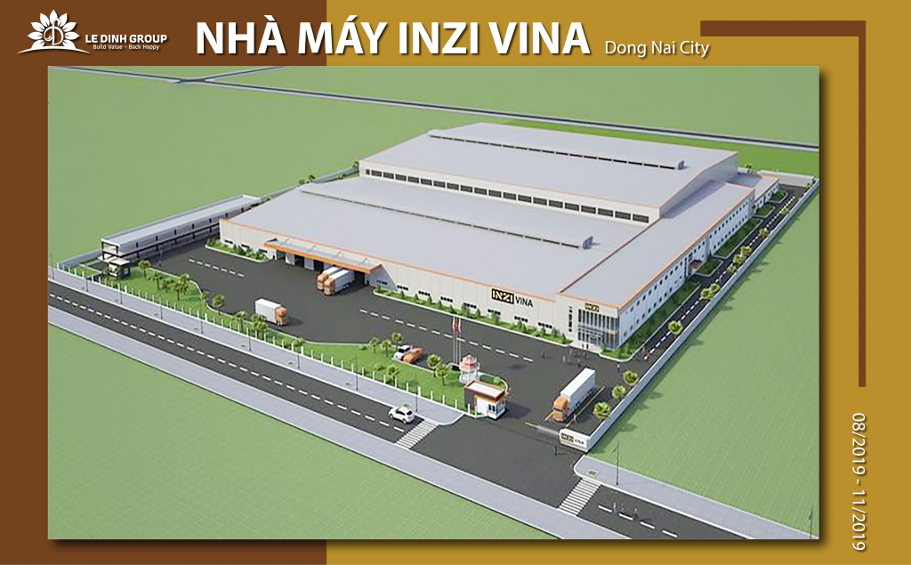 NHÀ MÁY INZI VINA (08/2019 - 11/2019) - ĐỒNG NAI CITY - LE DINH GROUP